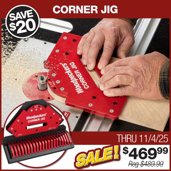 Woodpeckers Corner Jig: Perfect Radius and Chamfer Corners